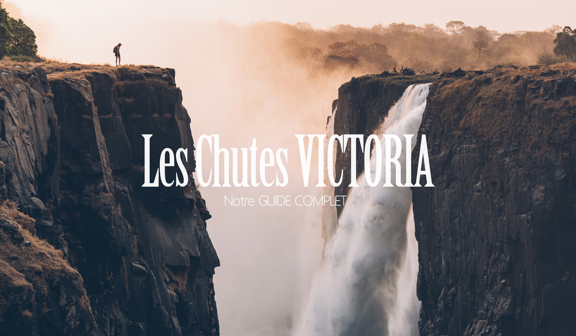 AFRIQUE NOTRE GUIDE COMPLET POUR VISITER LES CHUTES VICTORIA